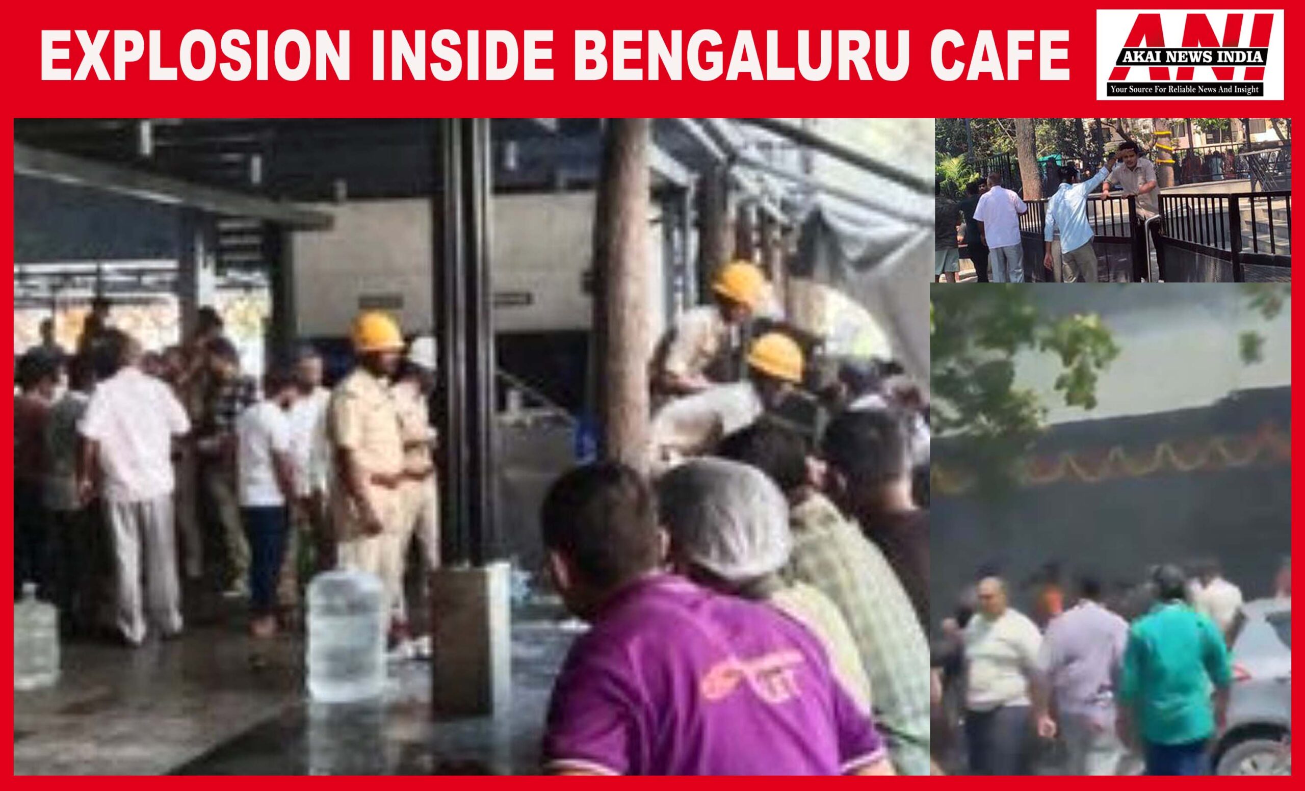 Explosion Rocks Bengaluru’s Rameshwaram Cafe, 4 Injured - AKAI NEWS INDIA